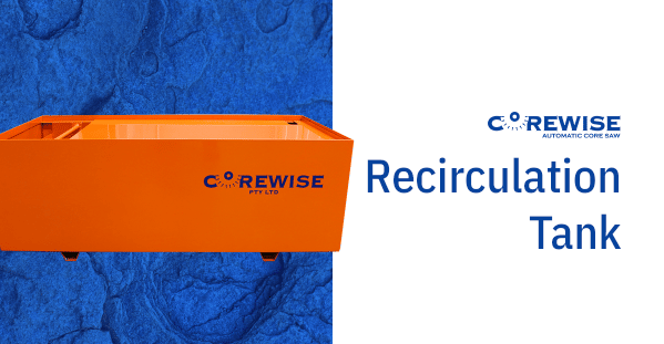 Recirculation Tank | Recycling Tank for Corewise Auto Core Saws